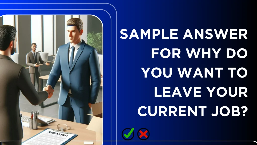 Sample Answer for Why Do You Want to Leave Your Current Job